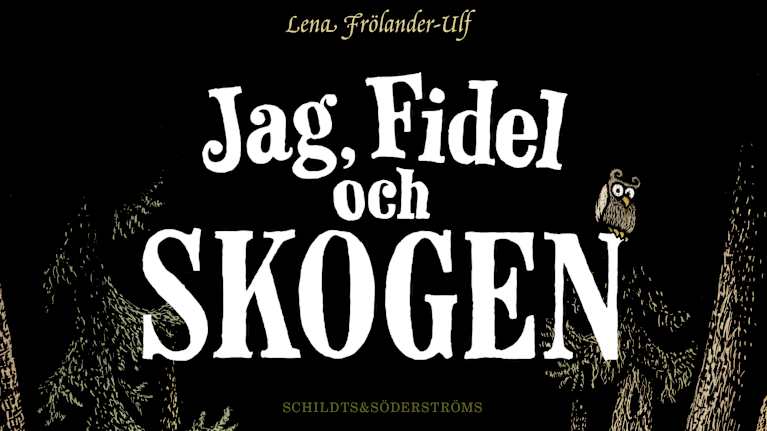 Bokrecension: Jag, Fidel och skogen | Kultur | Svenska Yle