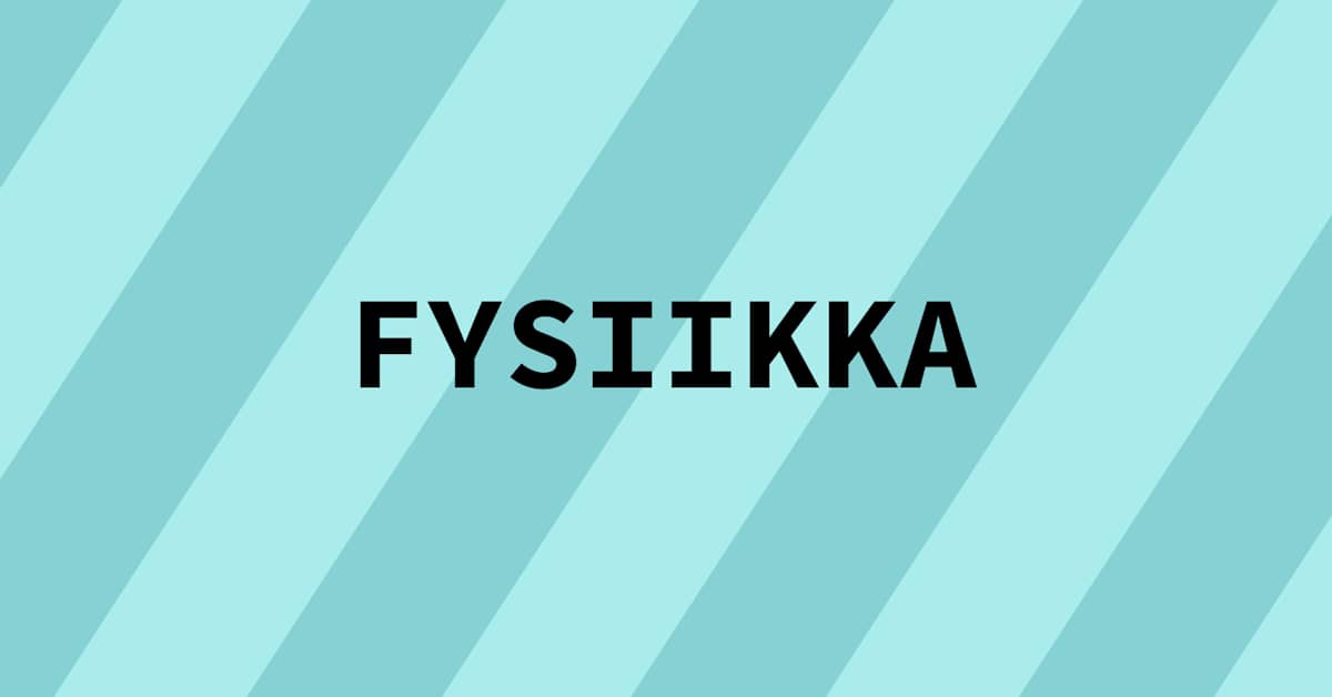 2018 syksy: fysiikka | Abitreenit | Yle