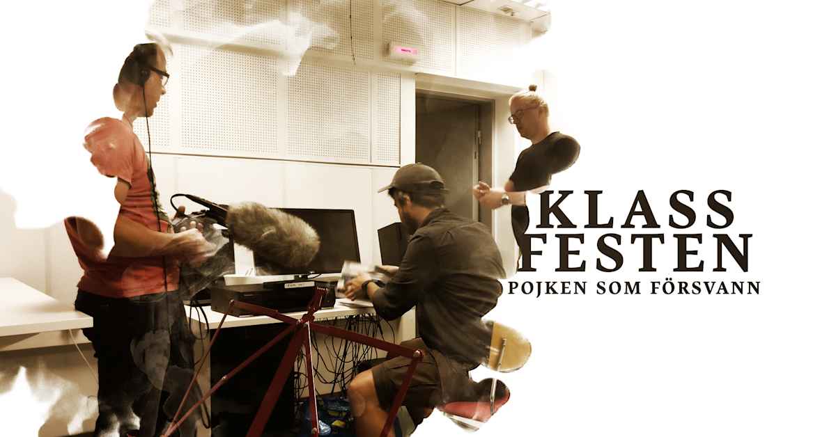 Så här gick det till vid inspelningen av thrillerpodden "Klassfesten - Pojken som försvann ...