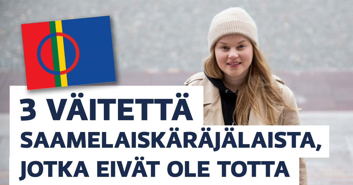Tarkistimme faktat: nämä kolme väittämää saamelaiskäräjälaista eivät pidä paikkaansa | Yle Uutiset