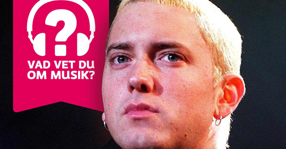 Musiktest: Vad heter Eminem på riktigt och vem har döpt sitt band efter ...
