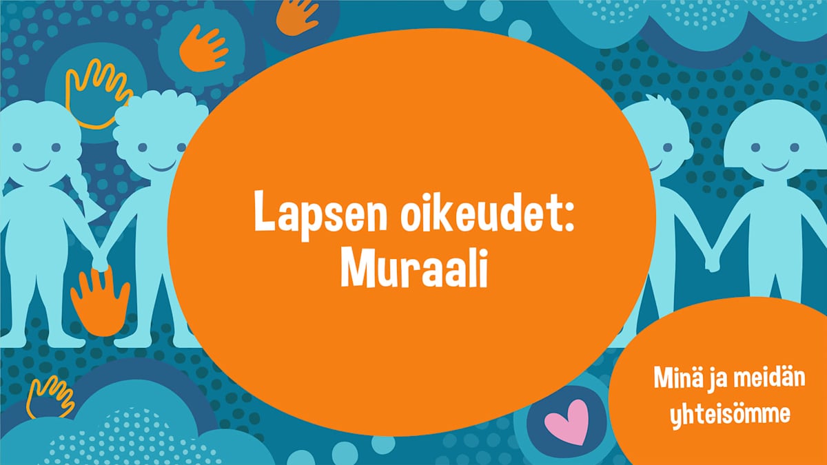 Lapsen oikeudet: Muraali – Varhaiskasvattajille – yle.fi