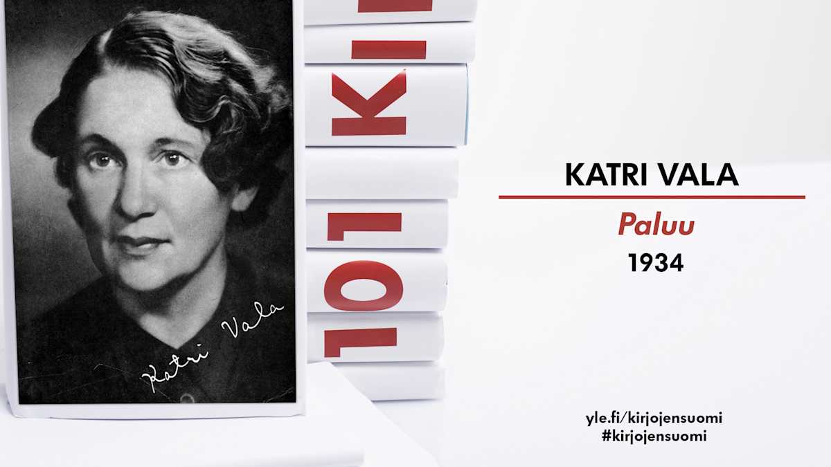 Katri Vala: Paluu – Sorrettujen ja lasten ääni kiirii ...