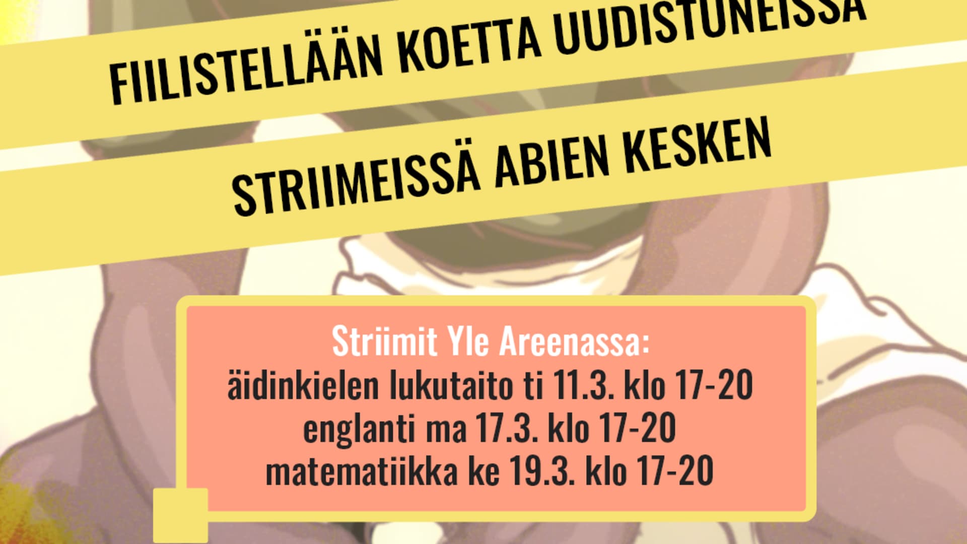 YLPPÄRIT JA ABITREENIT LIVE -STRIIMIT ALKAVAT TÄNÄÄN | Abitreenit | Yle Areena