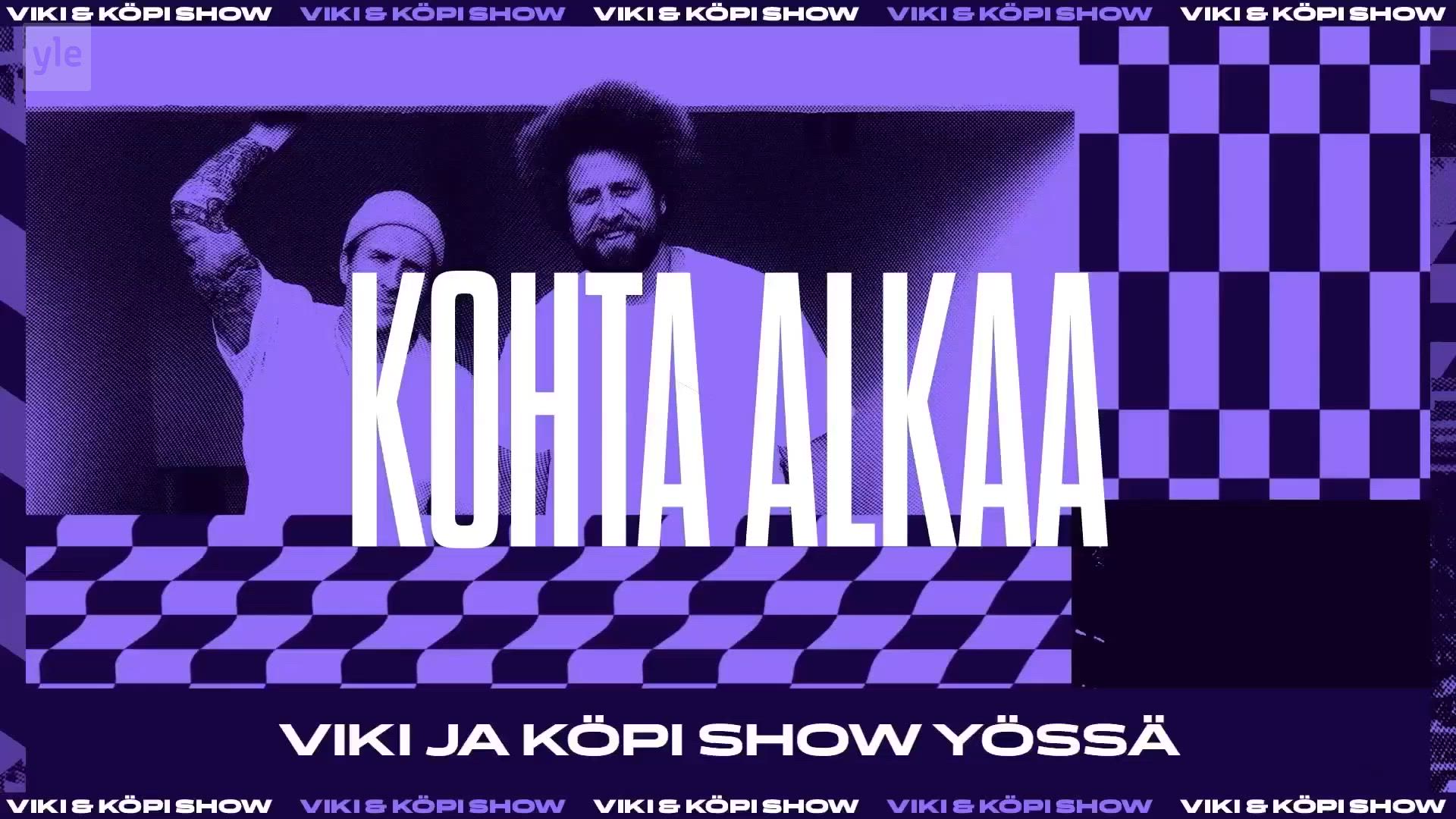 Viki ja Köpi Show YÖSSÄ! | Viki ja Köpi Show | Yle Areena