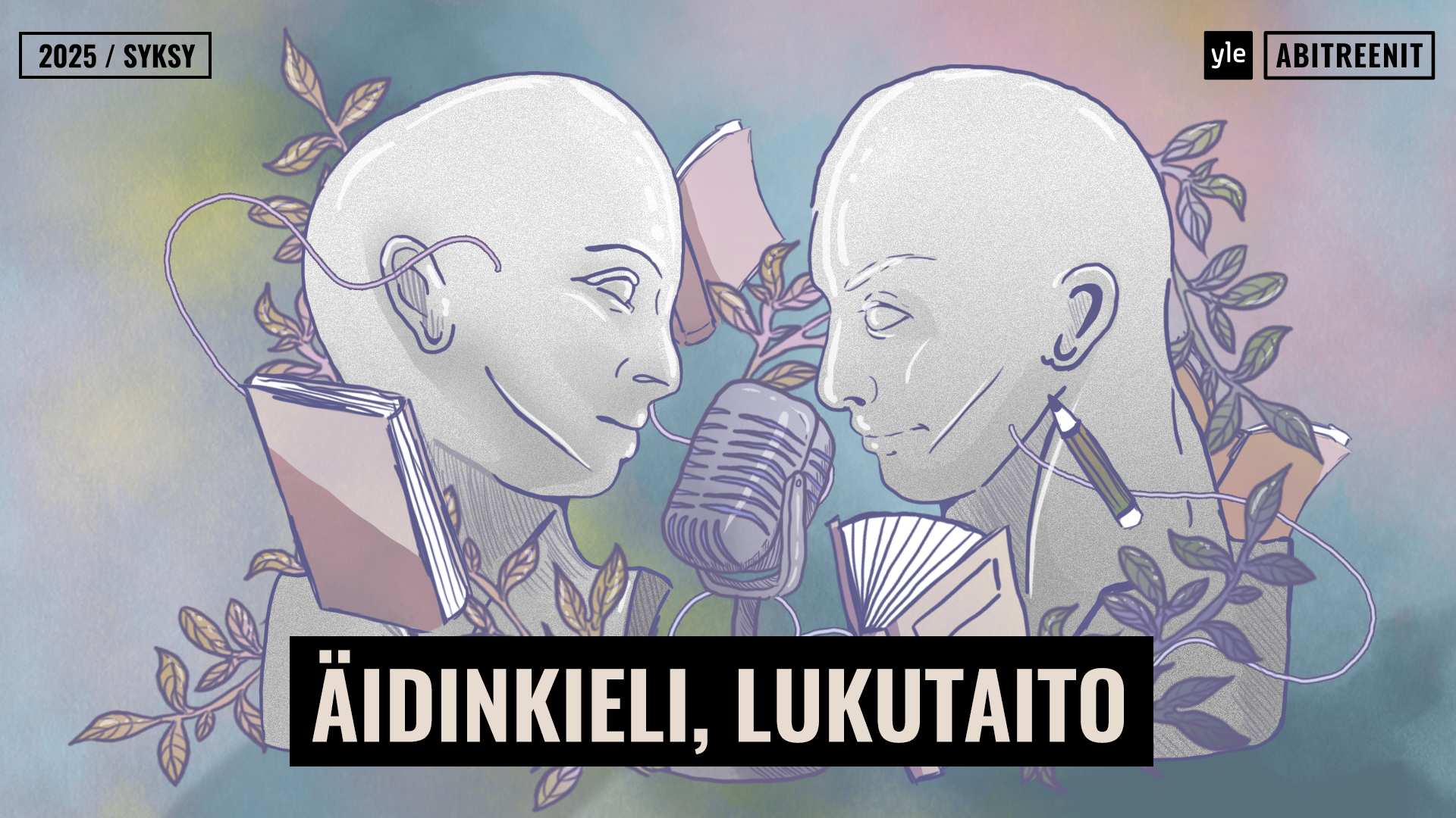 Abitreenit: Äidinkieli, lukutaito, syksy 2025 | Abitreenit | Yle Arenan